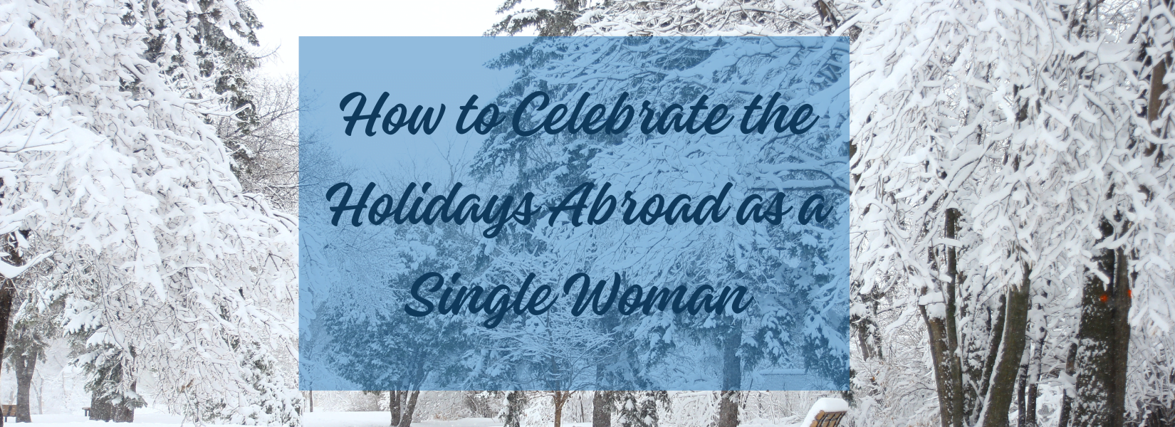 Solo Female Travel Guide: How to Celebrate Holidays Abroad As A Single ...