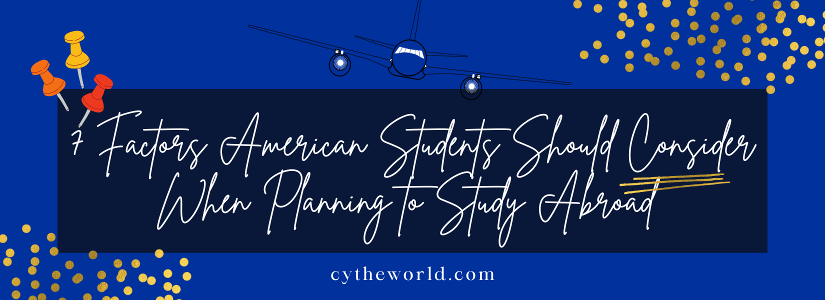 Study Abroad Guide: 7 Factors American Students Should Consider When ...