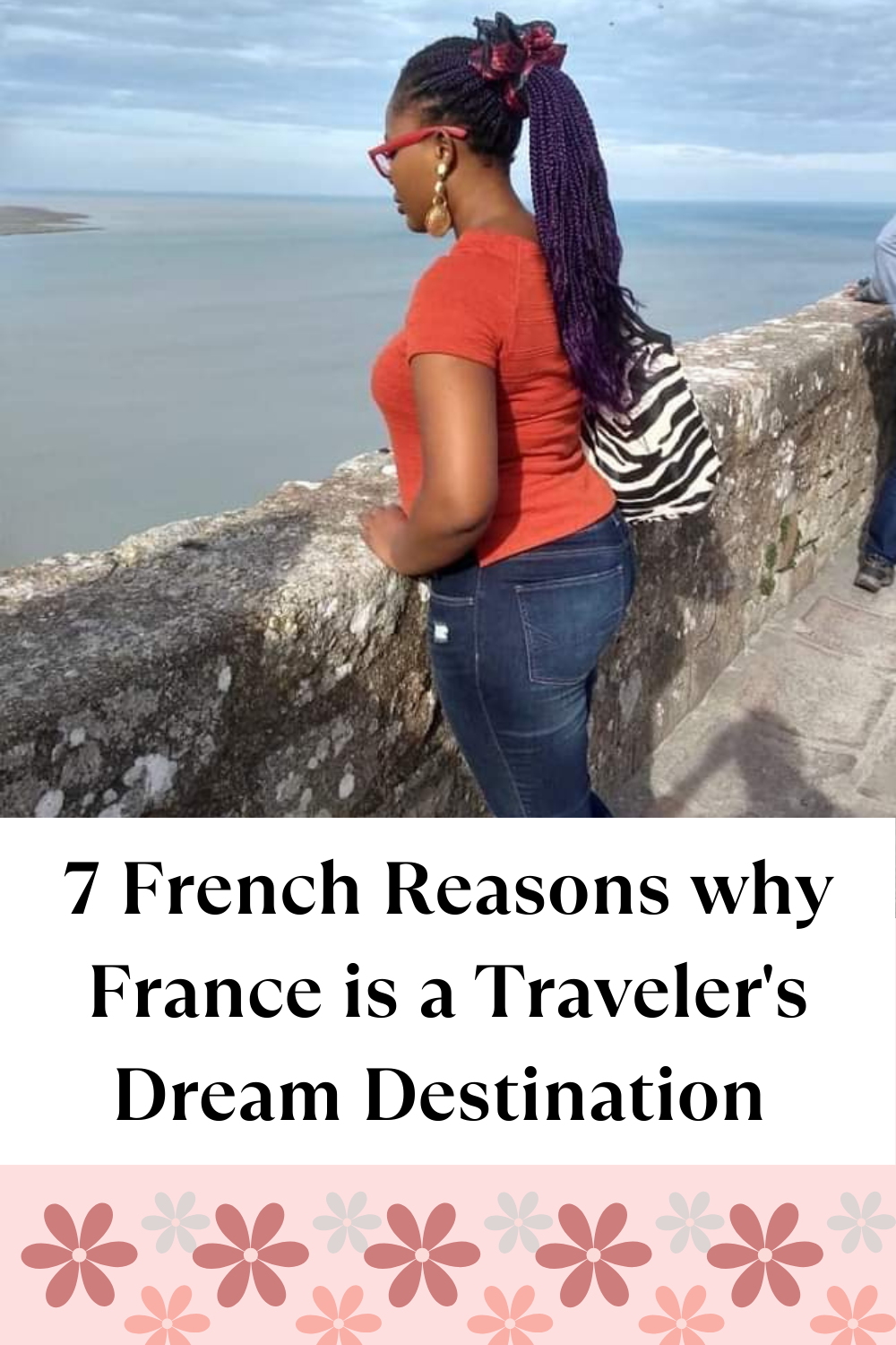 Vivre La France: 7 French Reasons Why France is a Tourist’ Dream ...