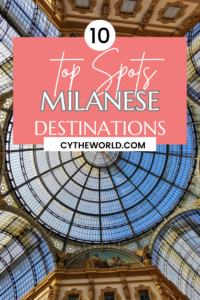 Milan Travel Guide: Top 10 Must-See Destinations in Milan