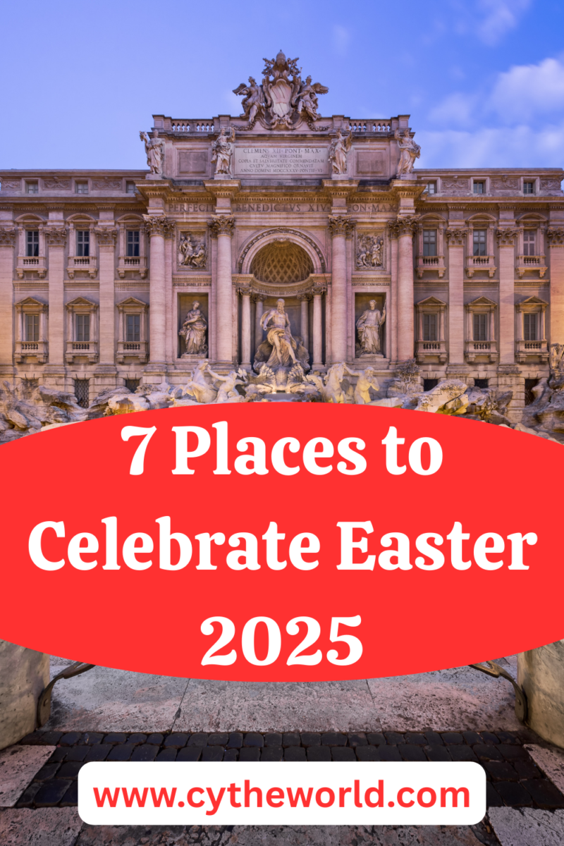 Easter Travel: 7 Holy Destinations for Easter Experiences