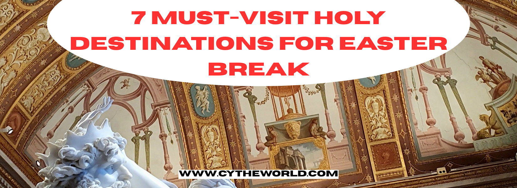 Easter Travel: 7 Holy Destinations for Easter Experiences
